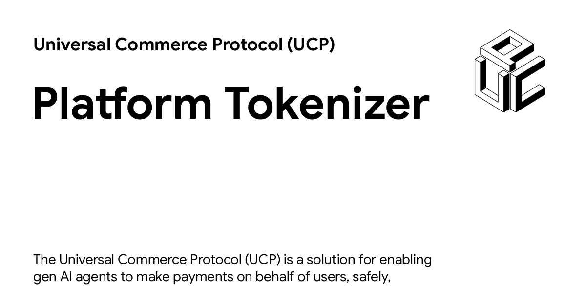 Platform Tokenizer - Universal Commerce Protocol (UCP)